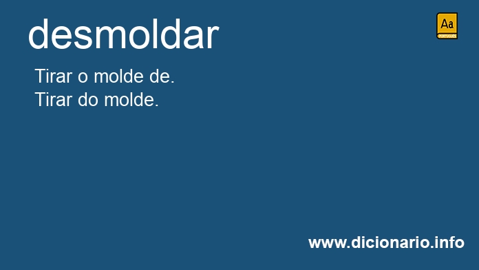 Significado de Desmoldado