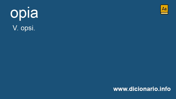 Significado de Opia